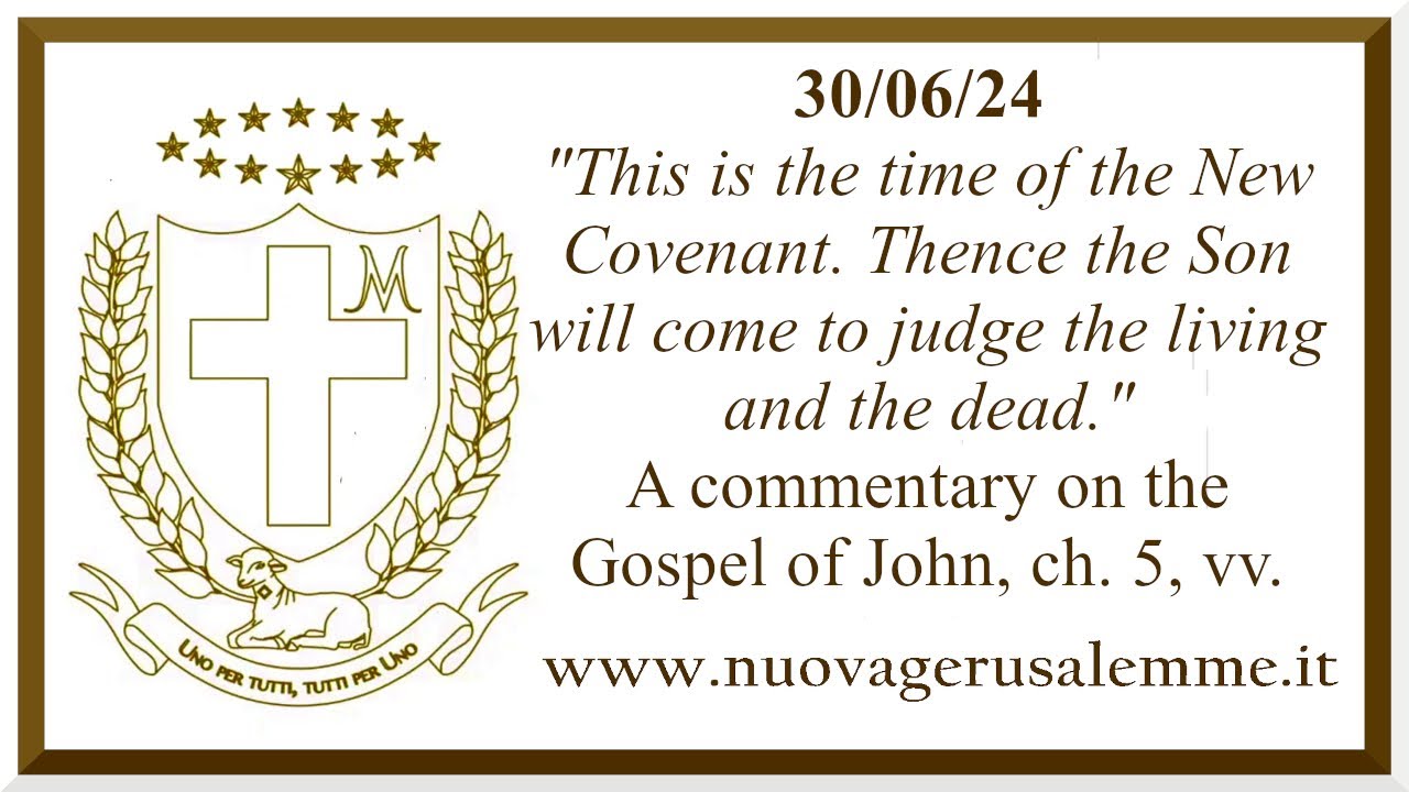 ENG 30/06/24 "This is the time of the New Covenant. The Son will come ...