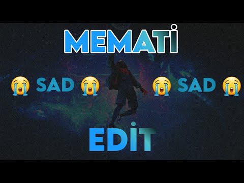 MEMATİ BAŞ | SAD EDIT