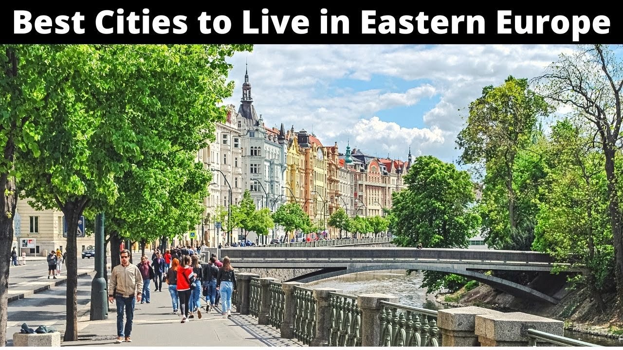 10 Best Cities to Live in Eastern Europe