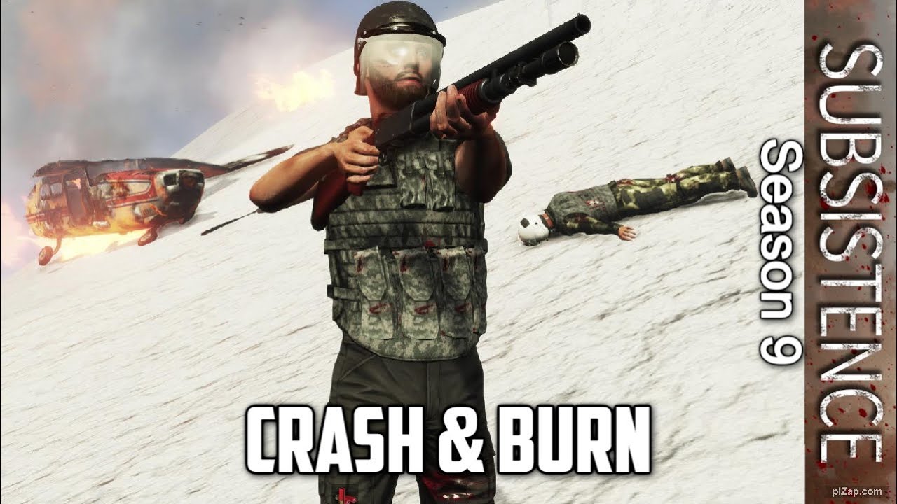 Crash & Burn / Subsistence Season 9 Part Deux - YouTube