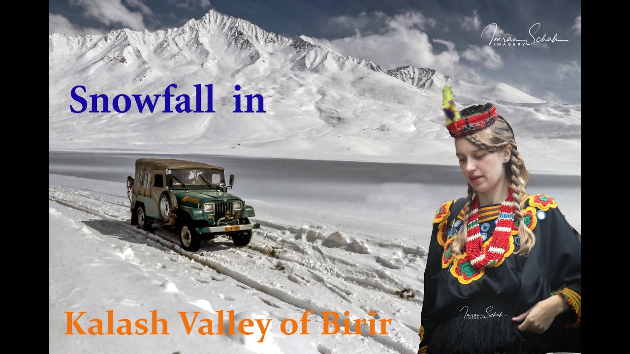 Snowfall in Kalash valley Birir | Snow Season | Travel Pakistan I Imran ...
