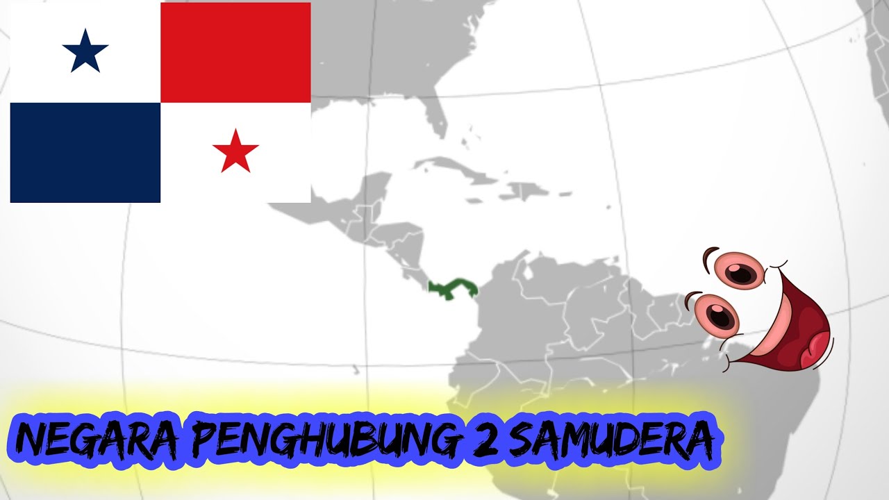 SEJARAH SINGKAT NEGARA PANAMA || NEGARA PENGHUBUNG DUA SAMUDERA ...