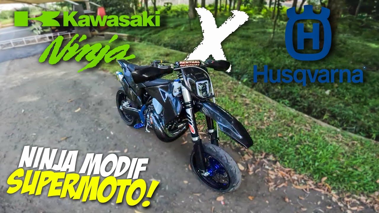 KAWASAKI NINJA MODIF SUPERMOTO REPLICA HUSQVARNA MADE IN ADVSTARS ...