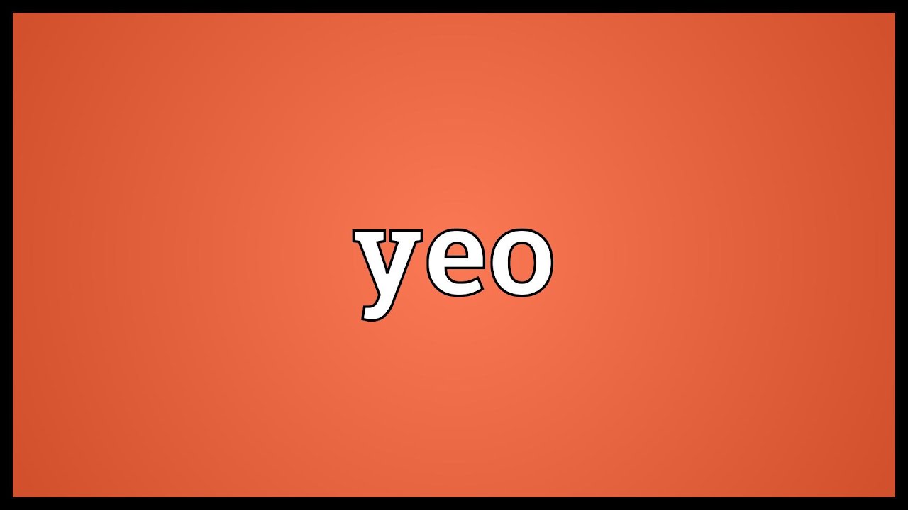 Yeo Meaning - YouTube