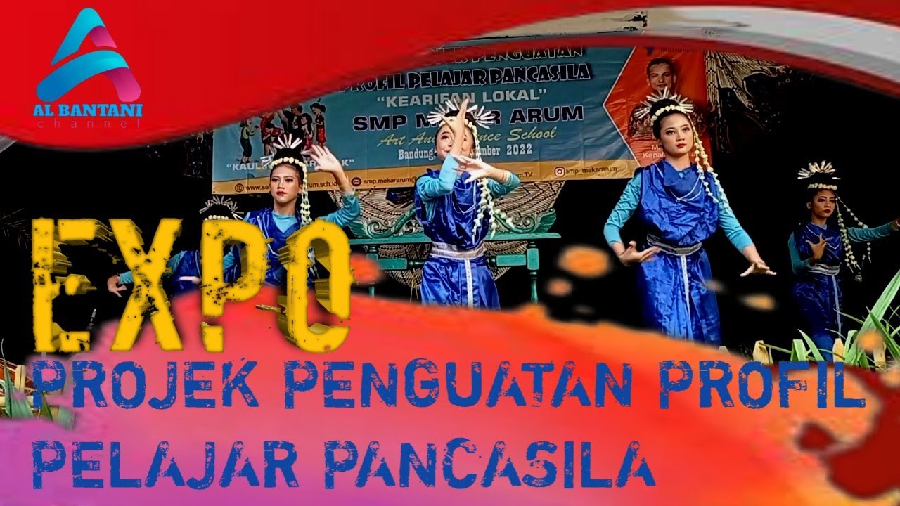 EXPO PROJEK PENGUATAN PROFIL PELAJAR PANCASILA (P5) || SMP MEKAR ARUM ...