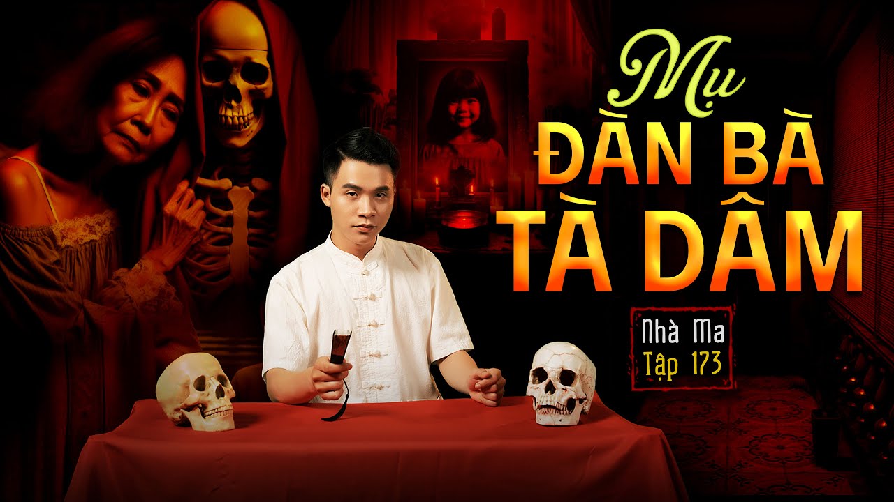 NHÀ MA TẬP 173 | MỤ ĐÀN BÀ TÀ MA - THEO TRAI GIẾT CHÁU | CHUYỆN MA KINH ...