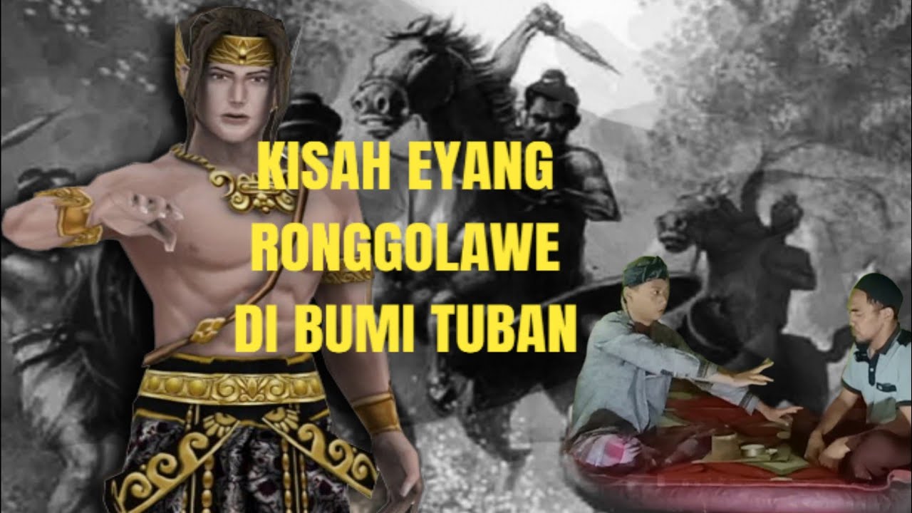 KISAH EYANG RONGGOLAWE DI BUMI TUBAN - YouTube