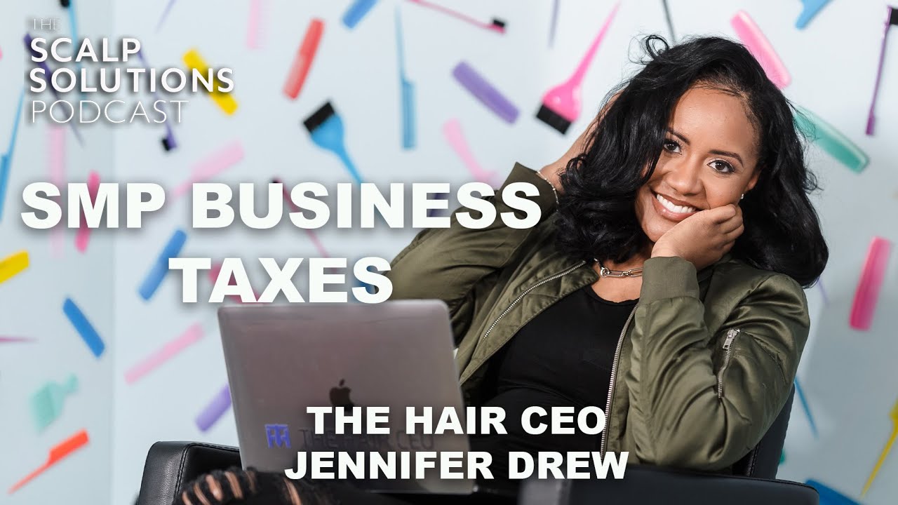 SMP Business Taxes - Feat. Jennifer Drew (The Hair CEO) - YouTube