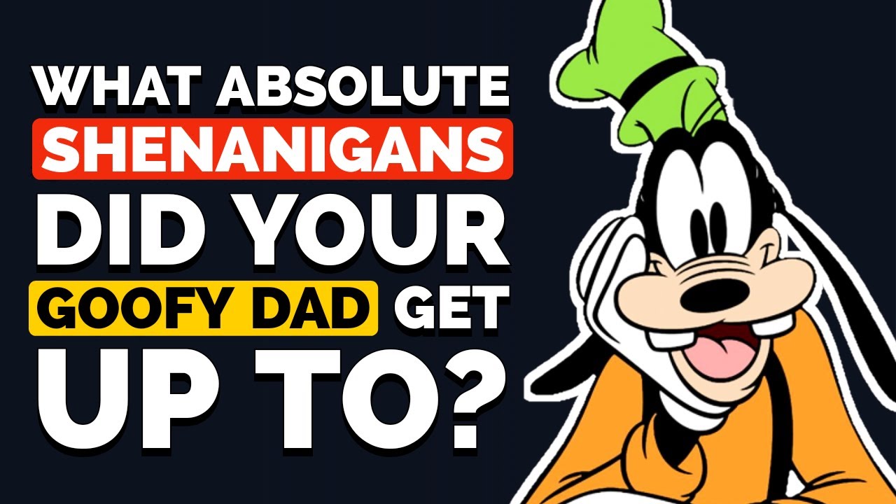 What Absolute SHENNANIGANS Did Your GOOFY Dad Get Up To? - YouTube