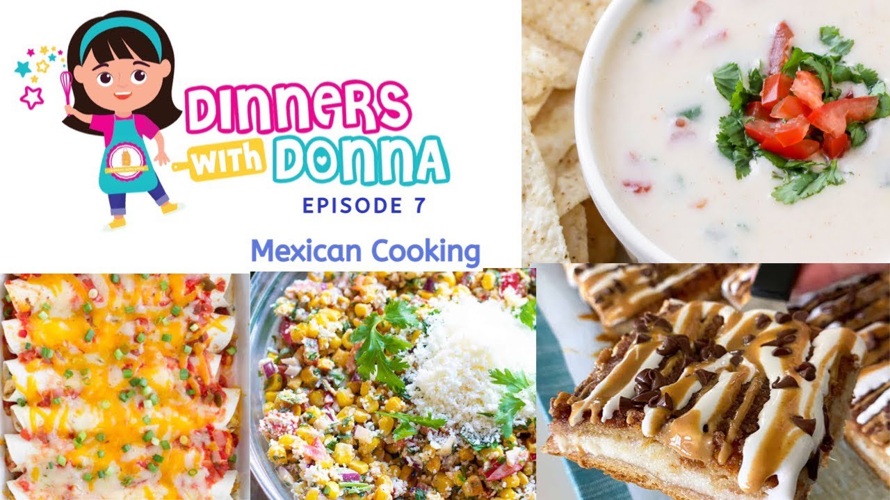 Dinners With Donna Episode 7: Mexican Cooking - YouTube