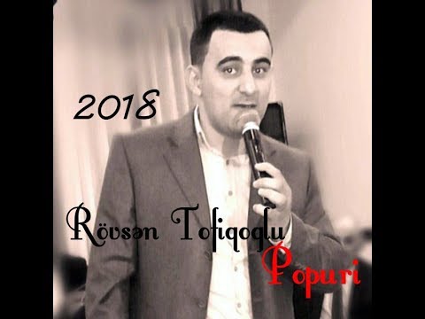 Rovsen Tofiqoqlu - Popuri 2018