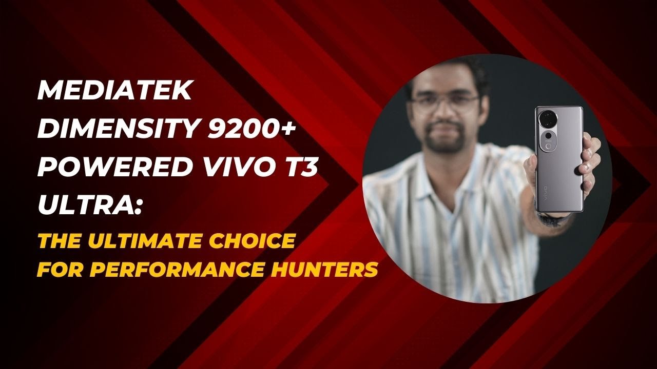 MediaTek Dimensity 9200+ powered vivo T3 Ultra: The ultimate choice for performance hunters ...