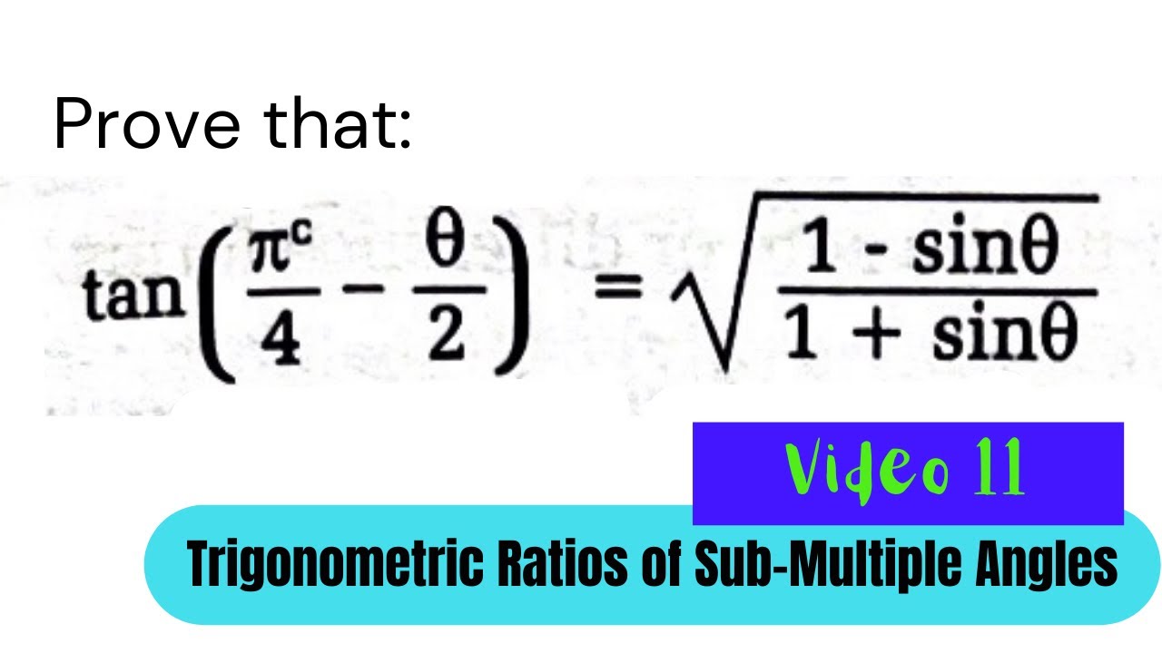 V11 Prove That Tan pi 4 Theta 2 Root 1 sintheta 1 sintheta v11-prove-that-tan-pi-4-theta-2-root-1-sintheta-1-sintheta