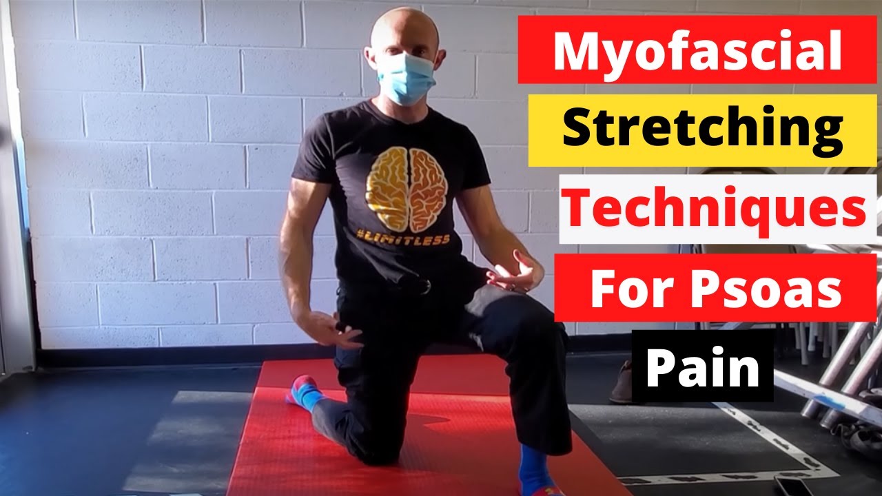 The Psoas: How to Use Myofascial Stretching for The Psoas Pain Relief ...