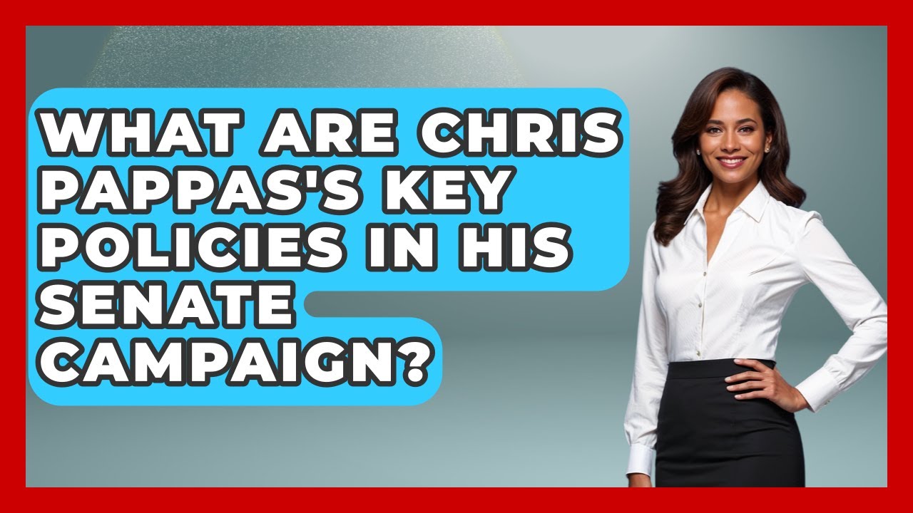 What Are Chris Pappas's Key Policies in His Senate Campaign? | Making ...