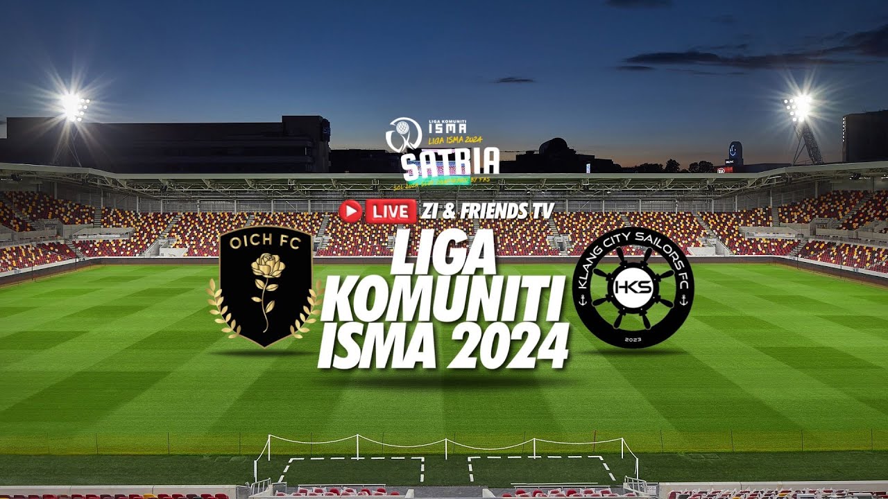 (LIVE) OICH FC vs KLANG CITY SAILORS | LIGA KOMUNITI ISMA SATRIA 2024 - YouTube