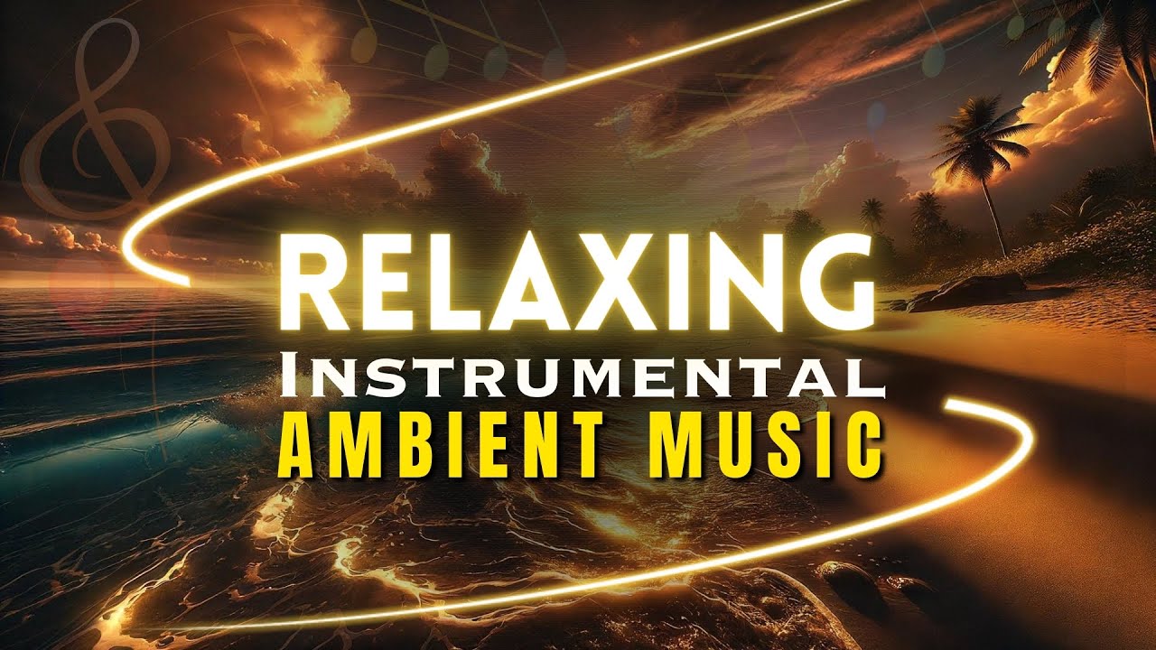 Exclusive 2024 Ambient Instrumental Music for Study & Work - YouTube