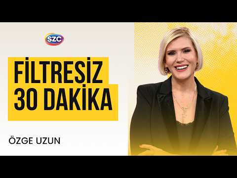 Filtresiz 30 Dakika | Özge Uzun | 2. Bölüm | 8 Mart