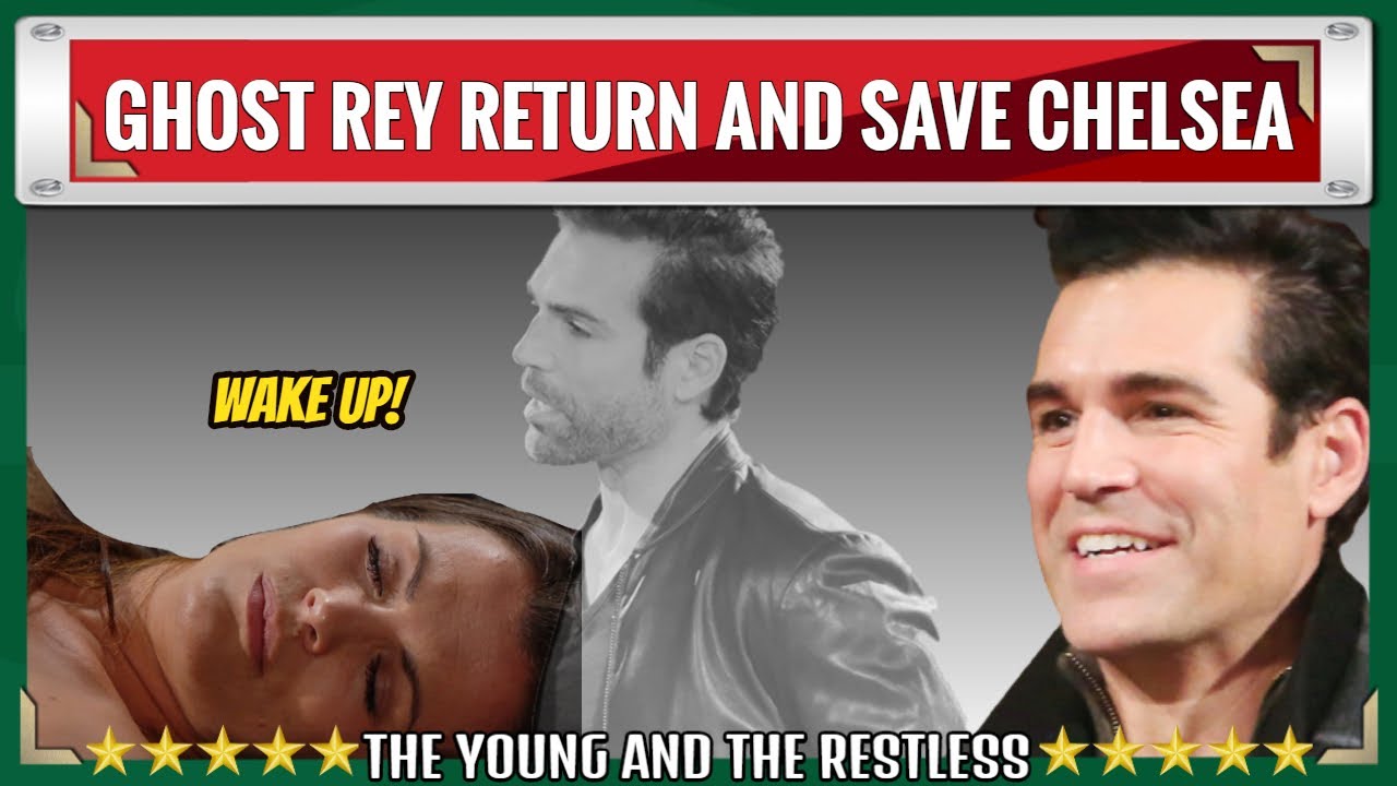 The Young And The Restless Spoilers shock Rey's ghost awakens Chelsea ...
