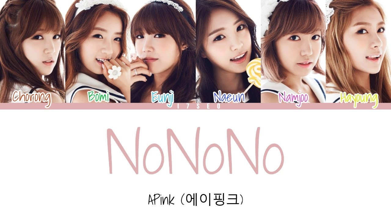 Apink NoNoNo (에이핑크) (Han/Rom/Eng) (Color Coded Lyrics) - YouTube