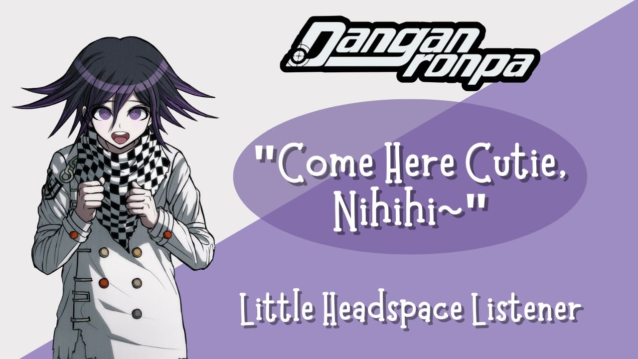 Come here cutie, nihihi~ | Caregiver Kokichi Ouma x Little Listener ...