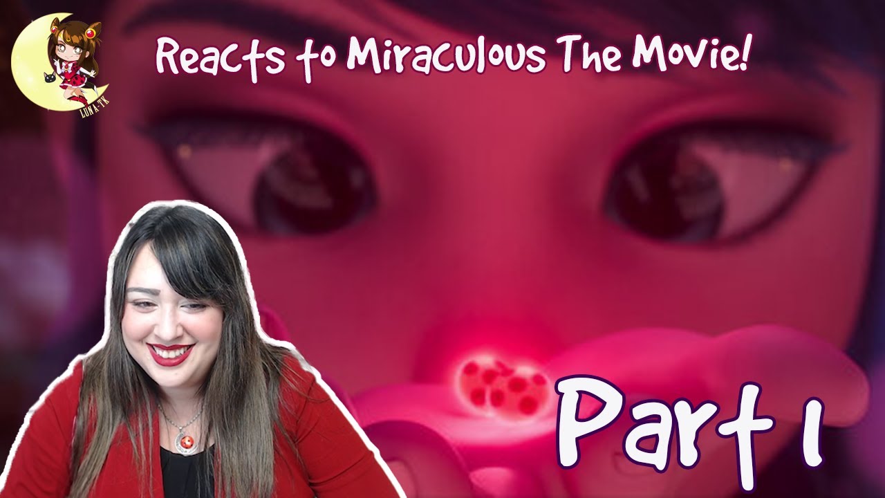 ★Luna-TK Reacts to Miraculous Awakening The Movie★ (Part 1) - YouTube
