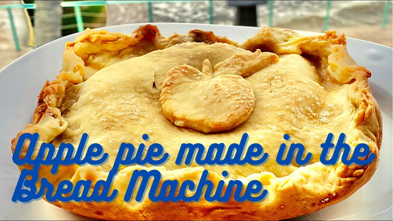 Apple pie made in the Bread Machine - YouTube