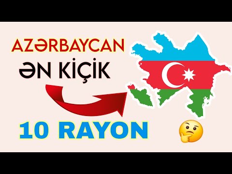 Azərbaycan’ın Ərazisinə Görə Ən Kiçik 10 Rayonu / TOP10