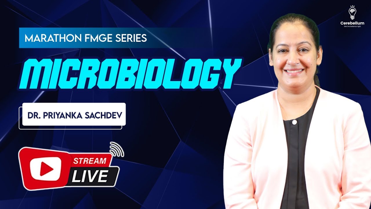 Marathon FMGE Series: Microbiology by Dr. Priyanka Sachdev | Cerebellum ...