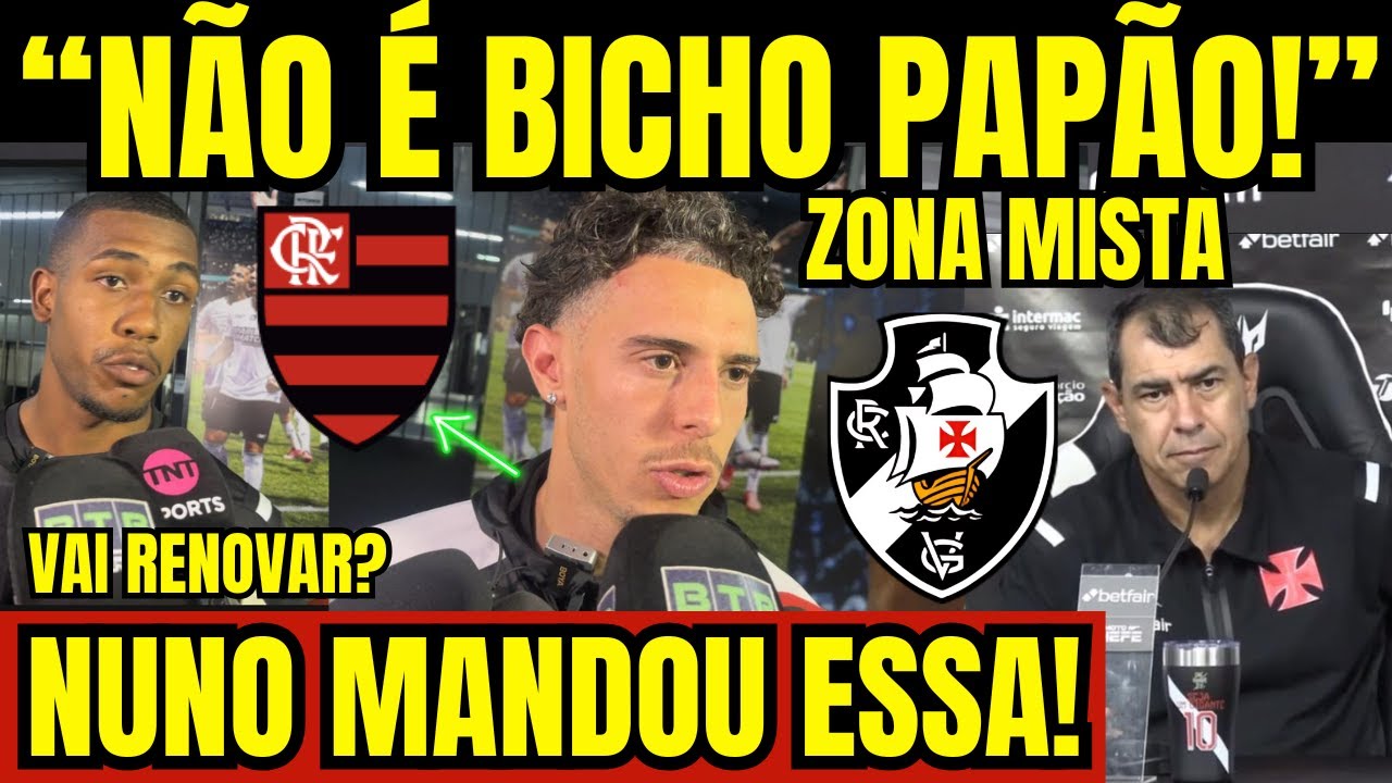 “FLAMENGO NÃO É BICHO PAPÃO!” NUNO MOREIRA MANDA A REAL NA ZONA MISTA ...