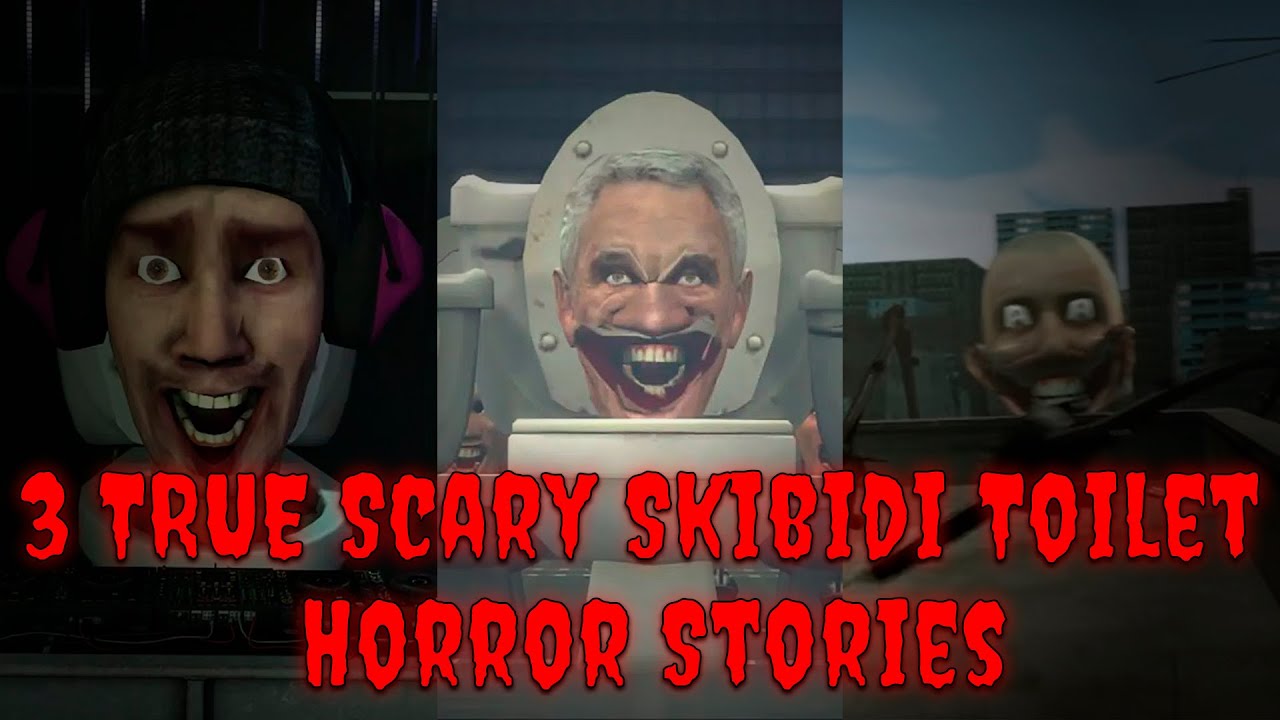 3 TRUE Scary Skibidi Toilet Horror Stories - YouTube