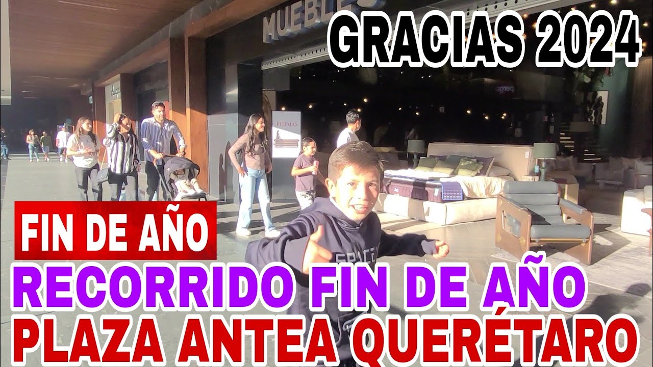UN RECORRIDO POR EL CENTRO COMERCIAL PLAZA ANTEA EN QUERÉTARO 2024 ...