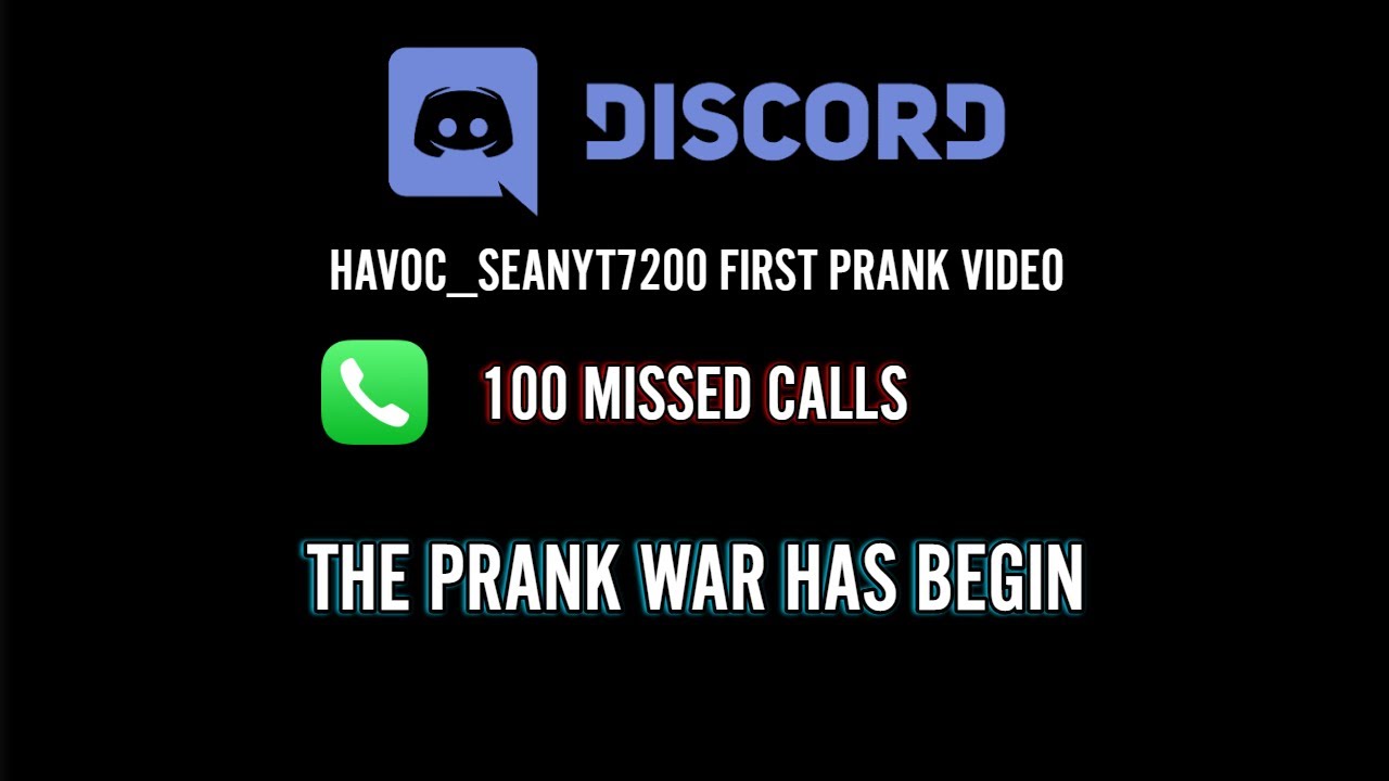 @havoc_seanyt7200 FIRST PRANK VIDEO! | *100 MISSED CALLS* ON DISCORD ...