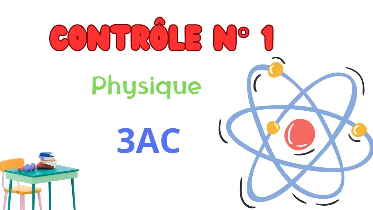 Contrôle n°1 s1 physique 3ac - YouTube