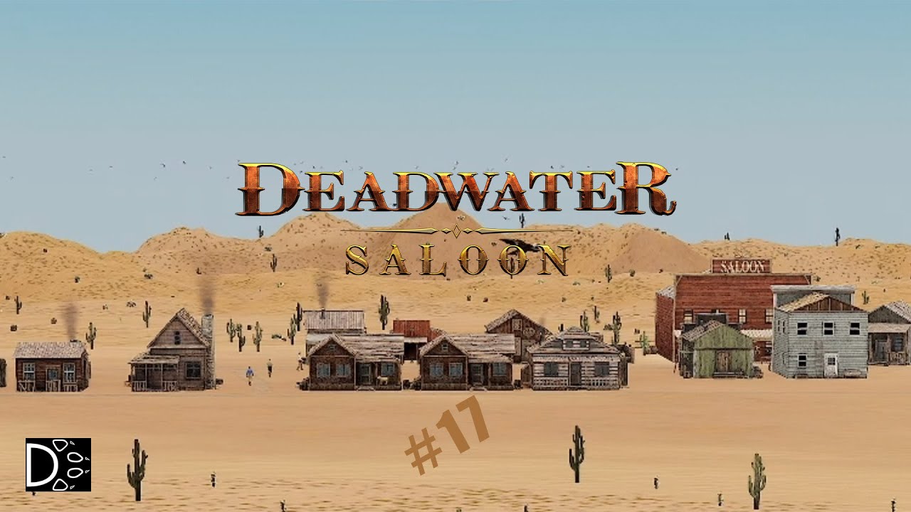 Deadwater Saloon |#17 Die Outlaws kommen zurück! | Lets Play - YouTube