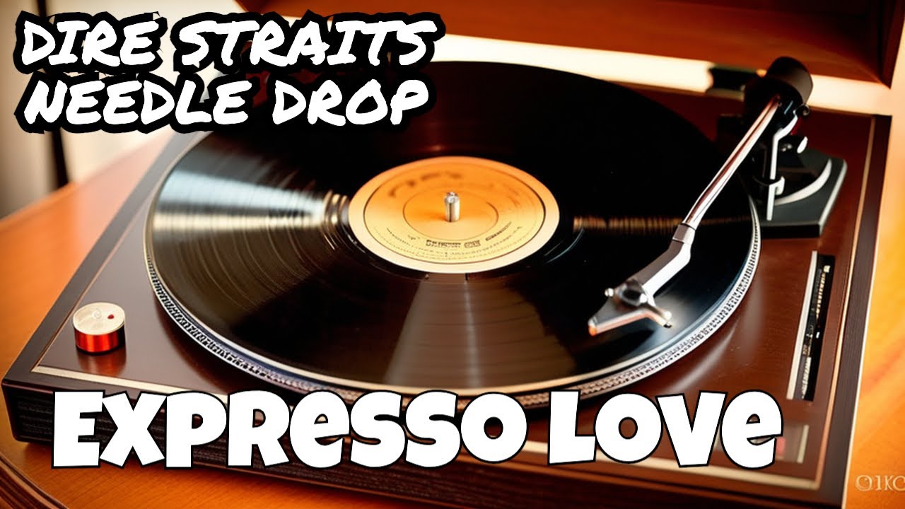 Expresso Love by Dire Straits Vinyl Rip Needle Drop - YouTube