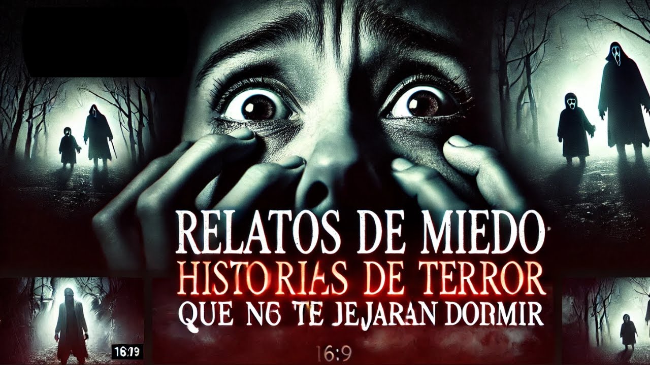 "Relatos De Miedo: Historias De Terror Que No Te Dejarán Dormir" - YouTube
