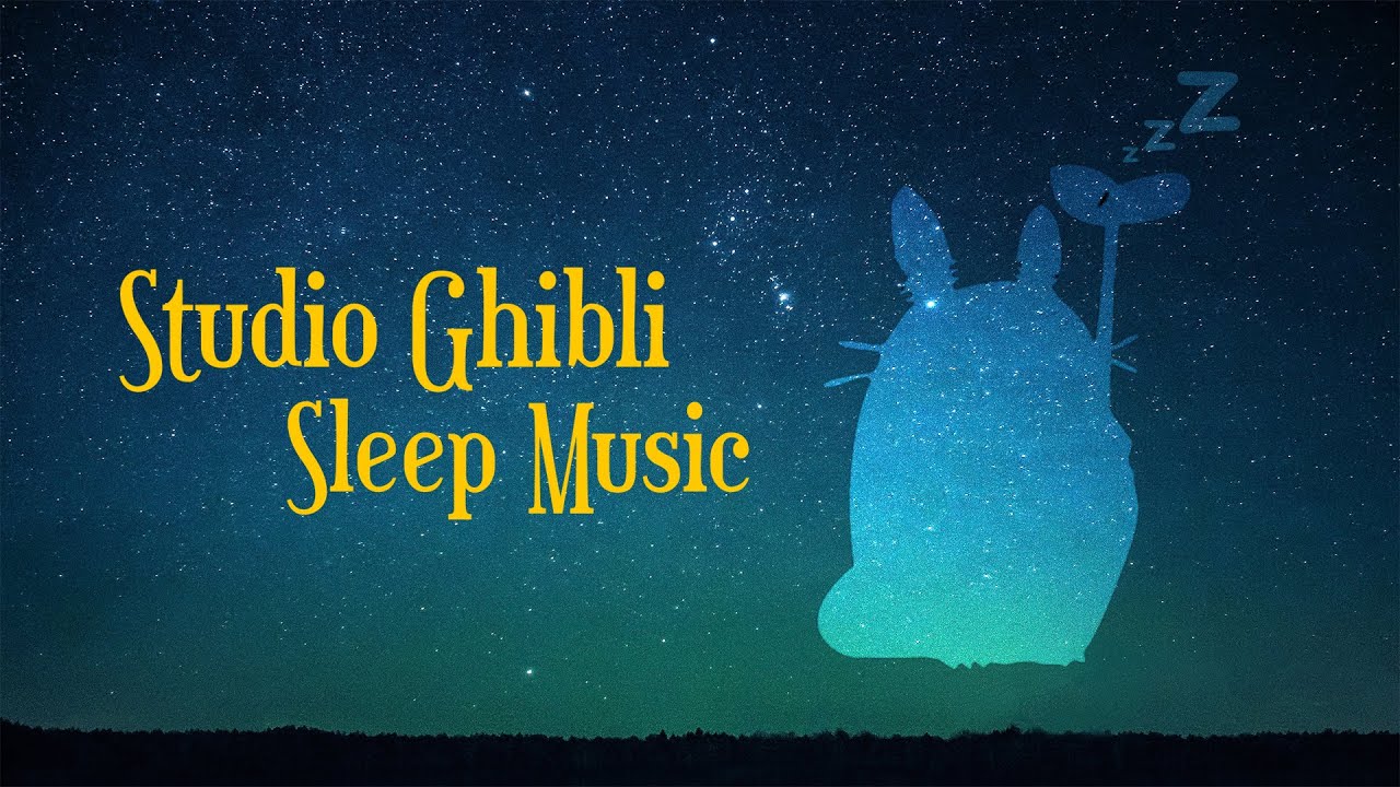 12 HOURS of Studio Ghibli (Sleep Music) • NIGHT VERSION スタジオジブリスリープ ...