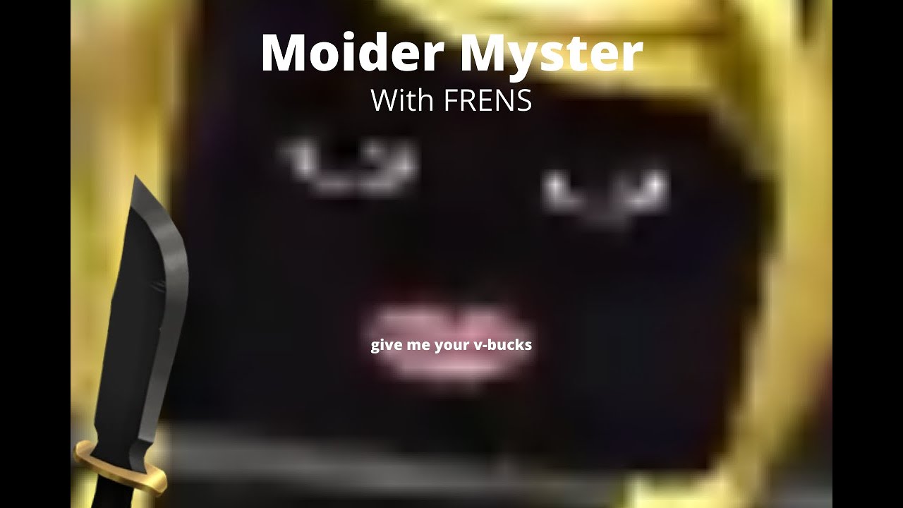 Moider Mystery With FRENS - YouTube