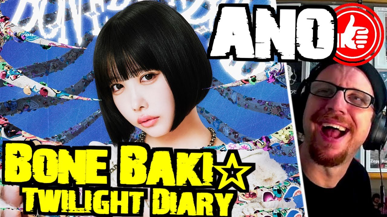 ANO 🦴「 Bone Baki☆Twilight Diary 」...reaction to track 3 of Ano Chan`s new album BONE BORN BOMB ...