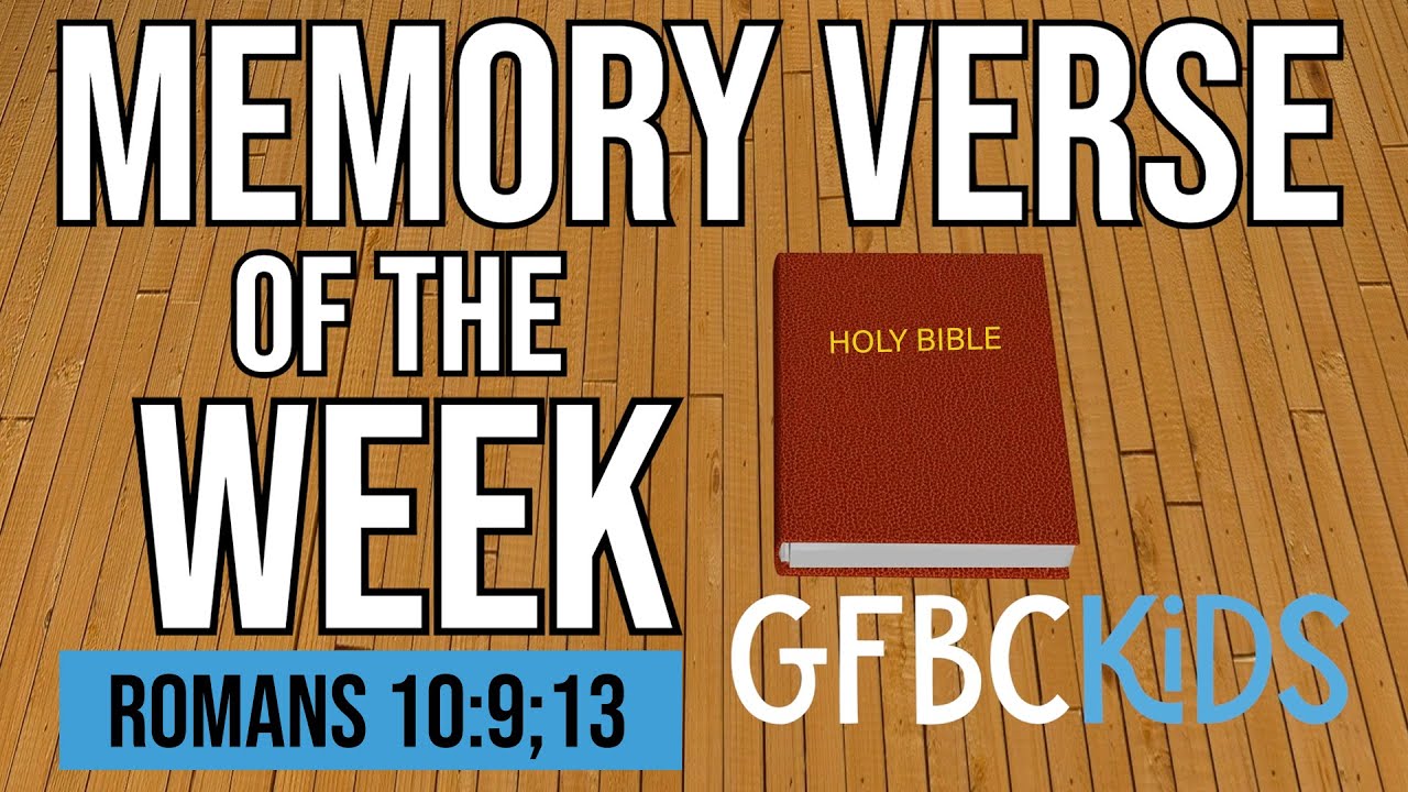 Memory Verse of the Week: Romans 10:9;13 | GFBC Kids - YouTube