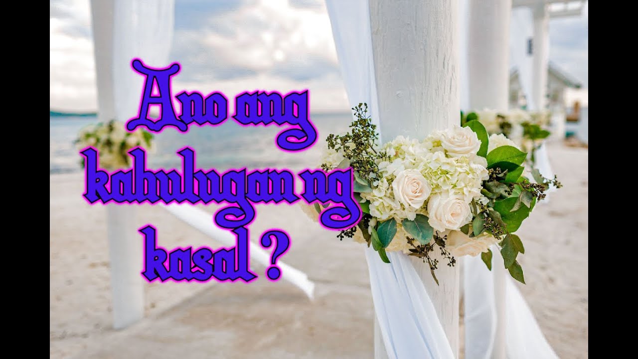 Ano ang kahulugan ng KASAL ? - YouTube