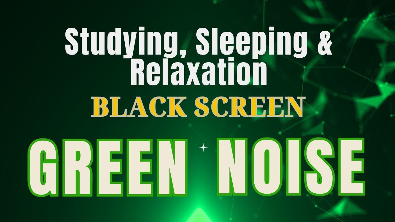 Green Noise Black Screen 10 hours. Green Noise for Studying, Sleeping ...