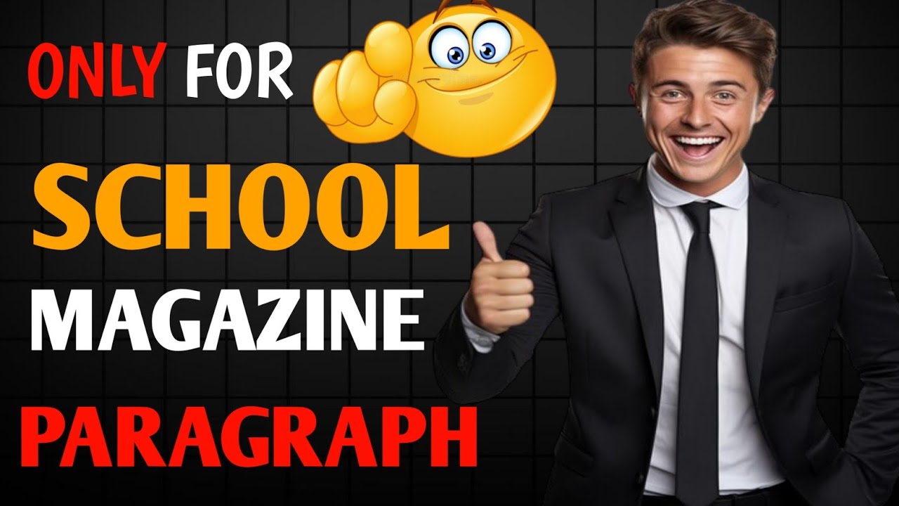 SCHOOL MAGAZINE PARAGRAPH | Write An Essay On School Magazine ...