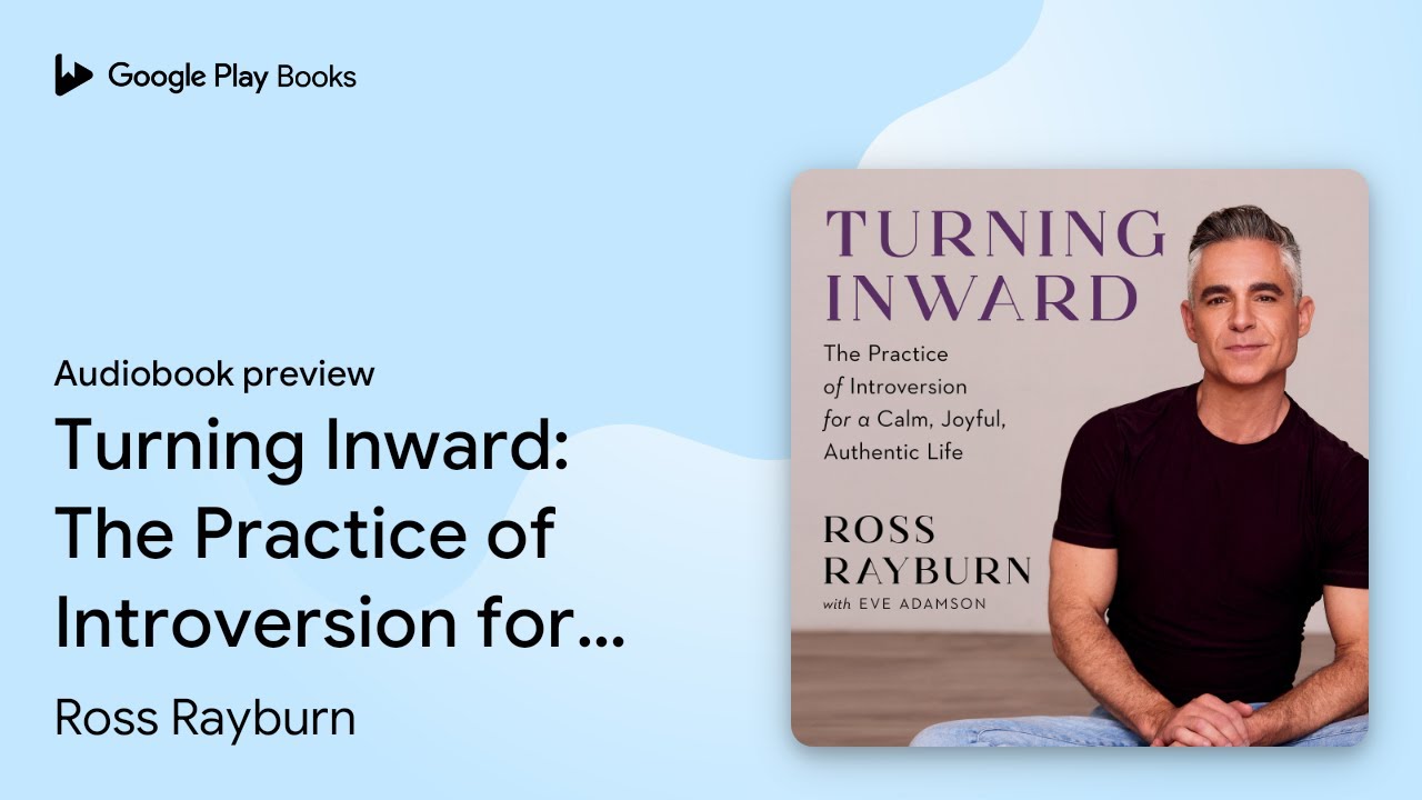 Turning Inward: The Practice of Introversion… by Ross Rayburn ...