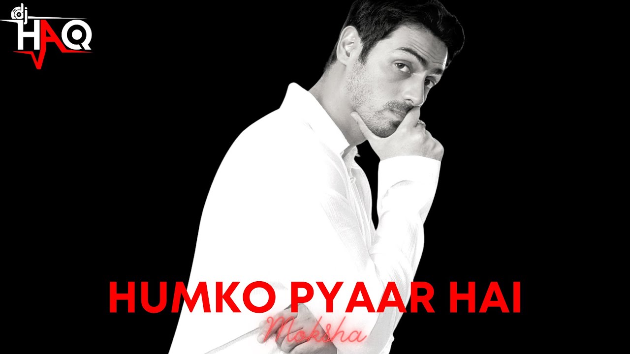Humko Pyaar Hai | Moksha | DJ Haq | Arjun Rampal | Manisha Koirala ...