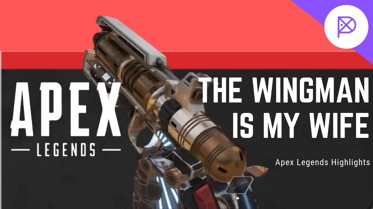 THE WINGMAN IS MY WIFE - Apex Legends Highlights - YouTube