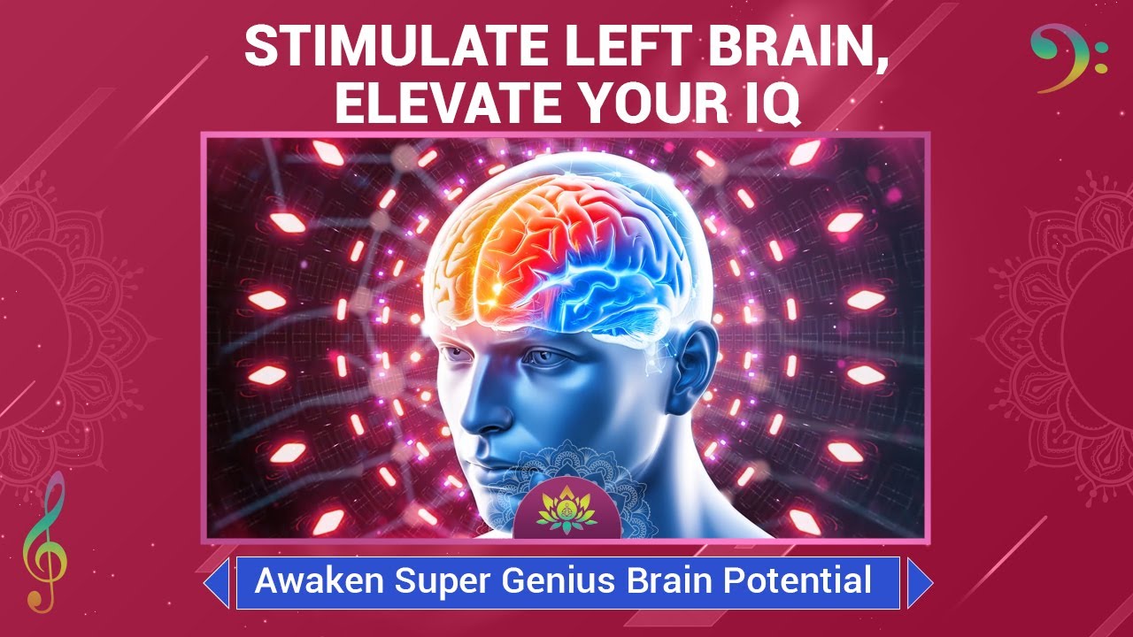 Stimulate Left Brain, Elevate Your IQ - Awaken Super Genius Brain ...