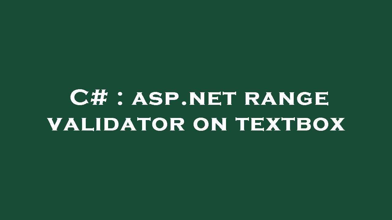 C Range Validator On Textbox Youtube