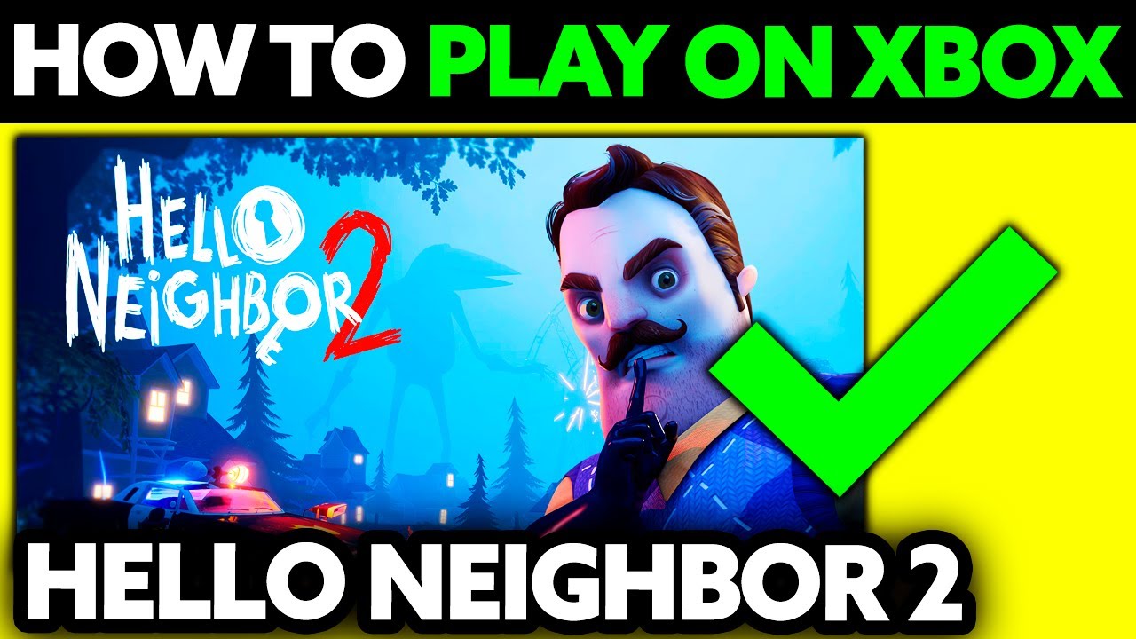 How To Play Hello Neighbor 2 on XBOX (2025) - Step by Step - YouTube